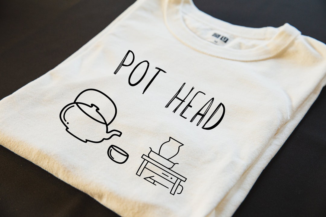 Pot Head// Coffee Shirt/ Tea Shirt/ Pottery Shirt/ Funny Humor Shirt ...