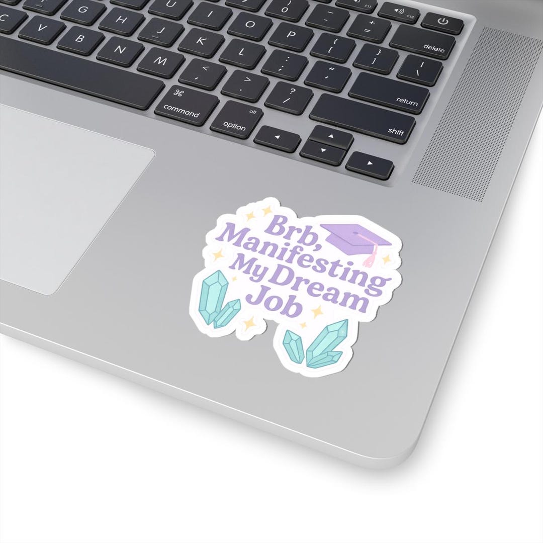 Brb, Manifesting My Dream Job Sticker | Motivational Laptop Decal ...