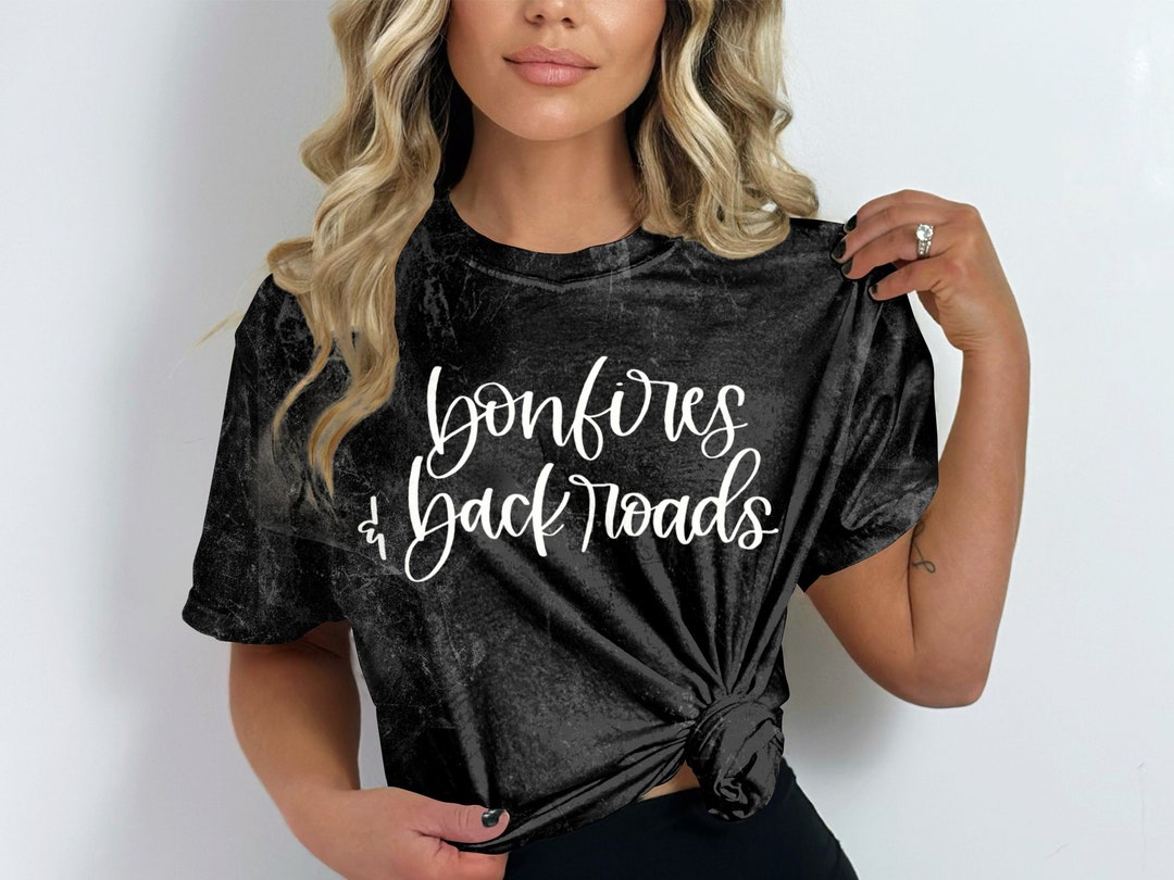 Bonfires and Back Roads Country Shirts Country Girl Shirt - Etsy