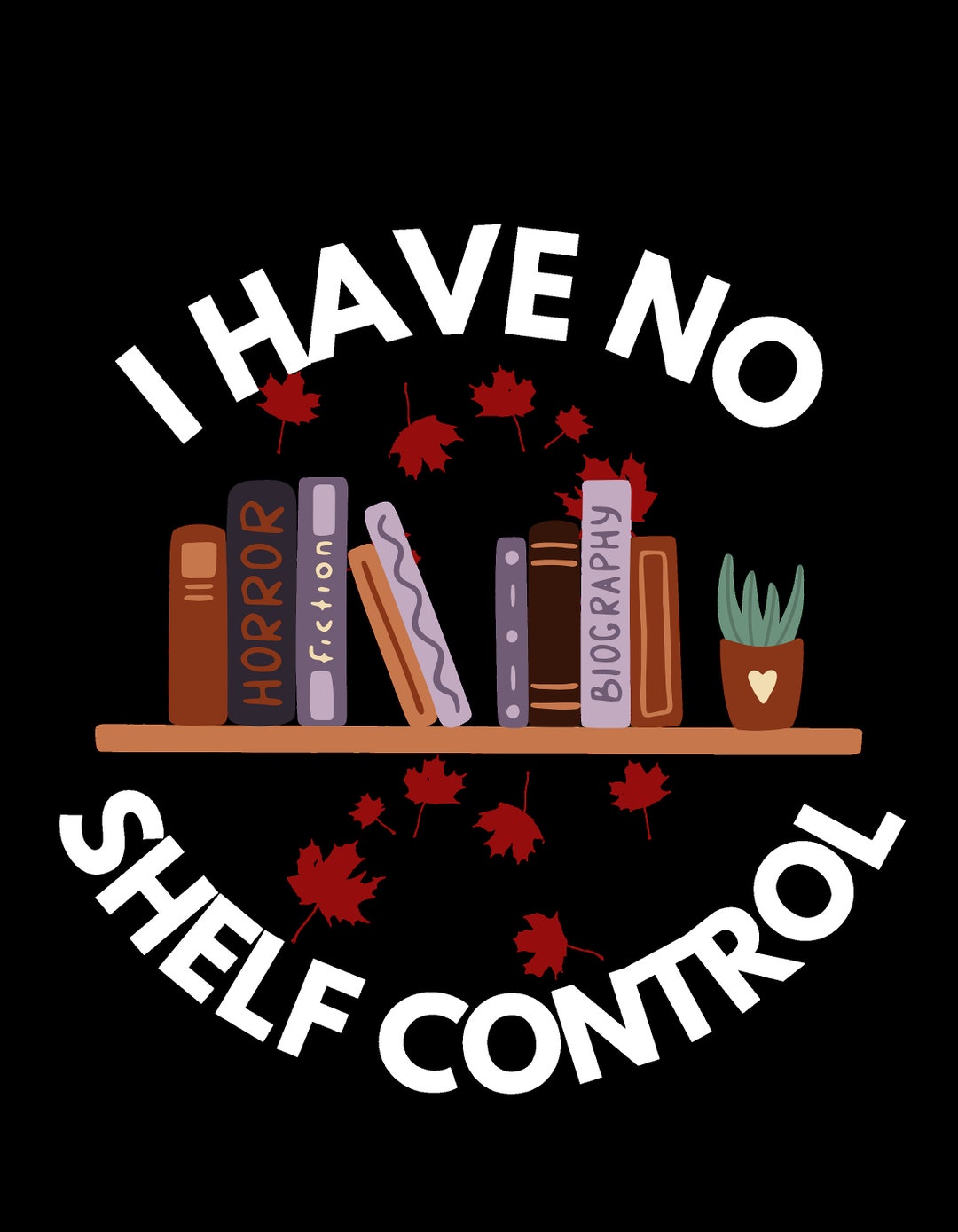 I Have No Shelf Control Instant Download, Digital PNG File, Image File ...