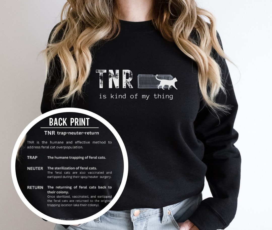 TNR is Kind of My Thing Sweatshirt, Trap Neuter Return Sweater, Cat ...