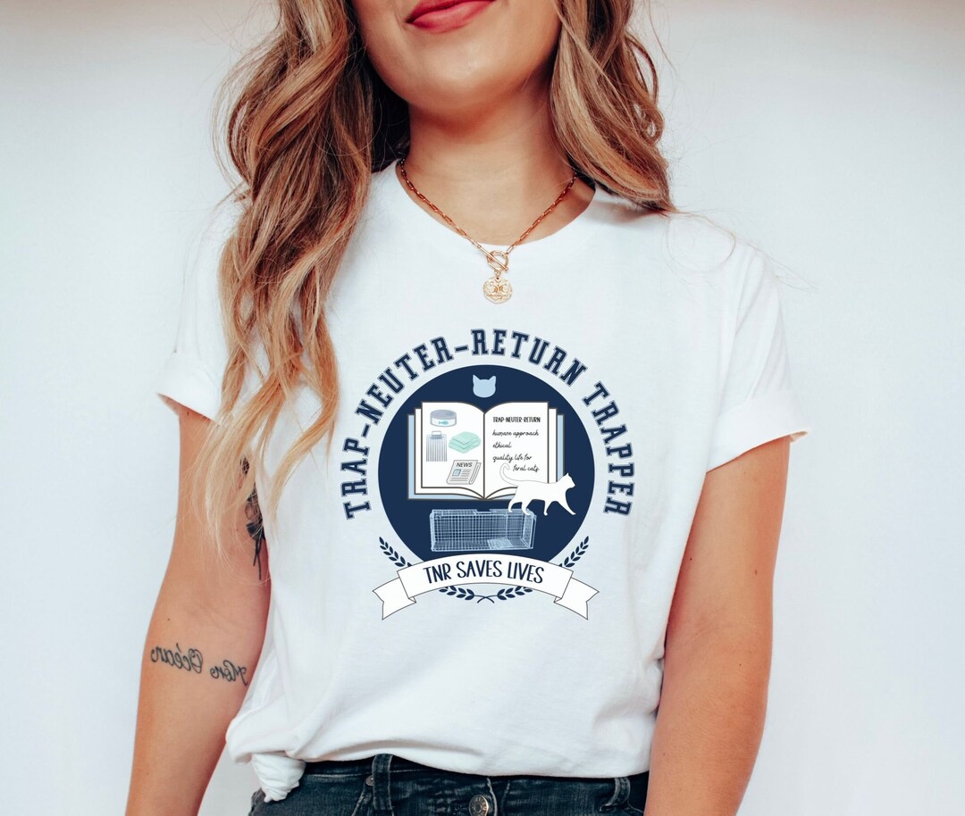 Trap-neuter-return Trapper Shirt TNR Saves Lives Shirt Cat - Etsy