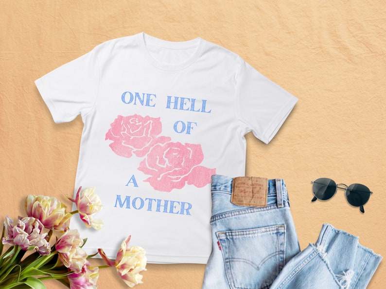 One Hell of A Mother Retro Mom Appreciation Shirt Aesthetic Mama T ...