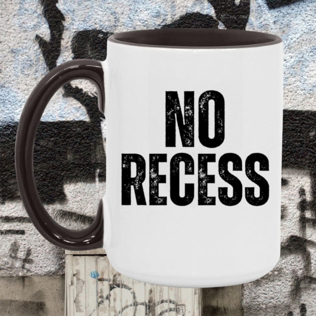 No Recess Mug - Etsy