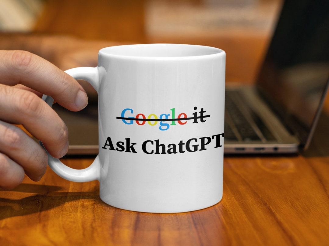 Don't Google, Ask Chatgpt Ceramic Mug, Open Ai, Funny Mug - Etsy