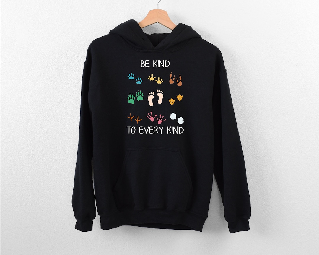 Be Kind to Every Kind Hoodie, Environmentalist Hoodie, Kindness Hoodie ...