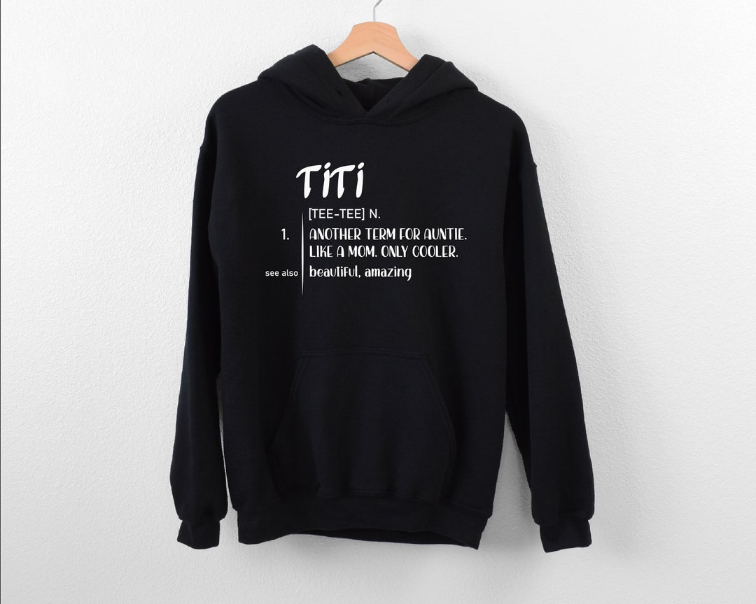 Titi Definition Hoodie, Aunt Life Hoodie, Funny New Aunt Hoodie, Like A ...
