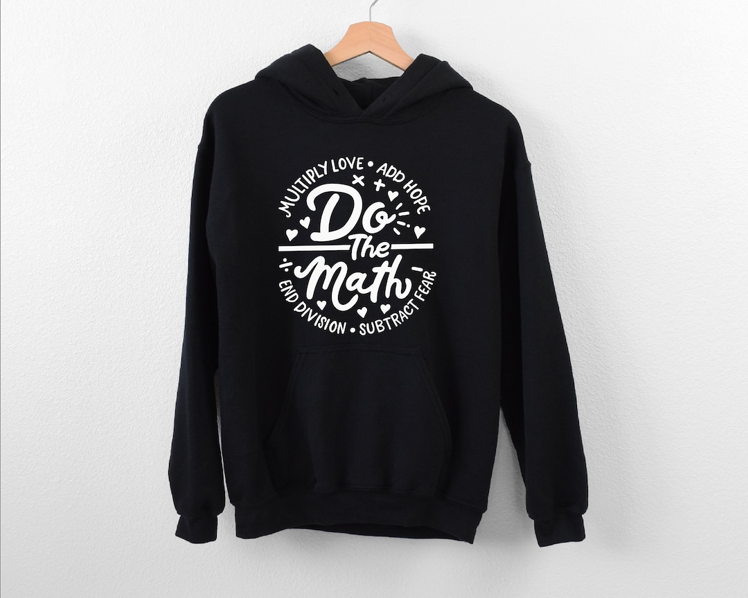 Do the Math Hoodie, Math Lover Hoodie, Teacher Appreciation Hoodie ...