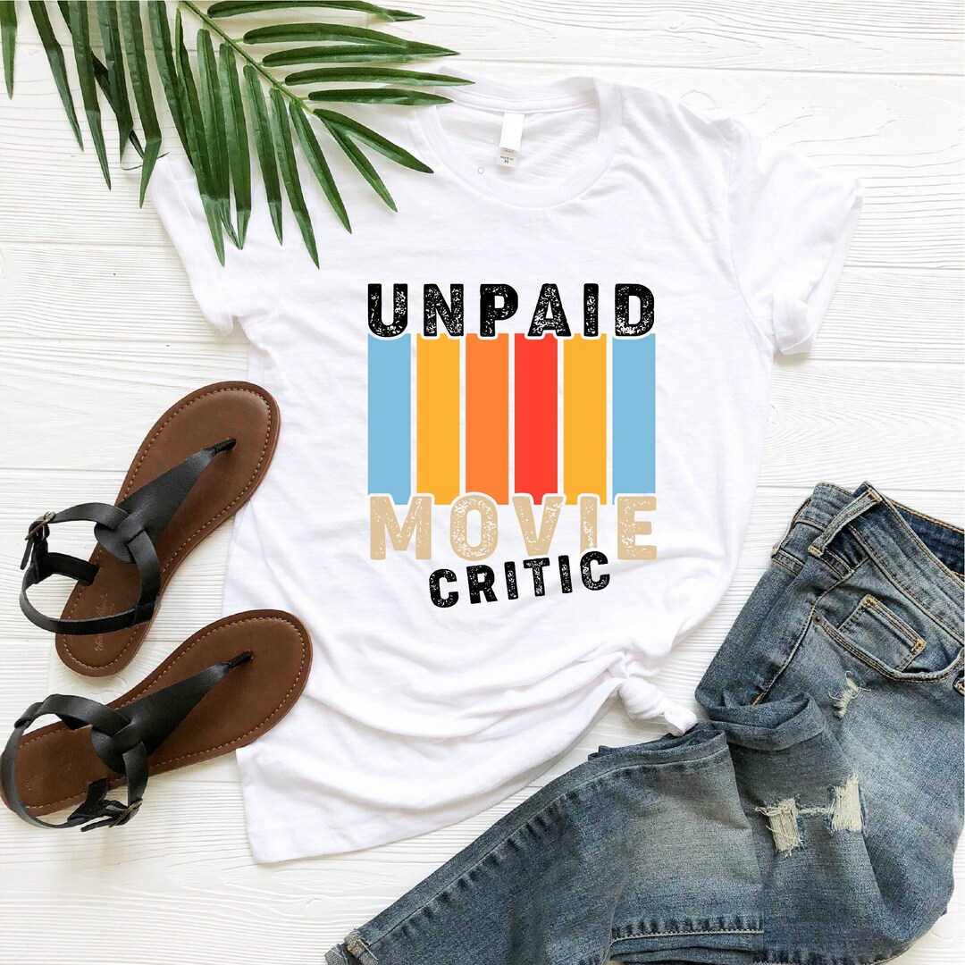 Unpaid Movie Critic Shirt, Movie Lover Shirt, Movie Theater Shirt ...