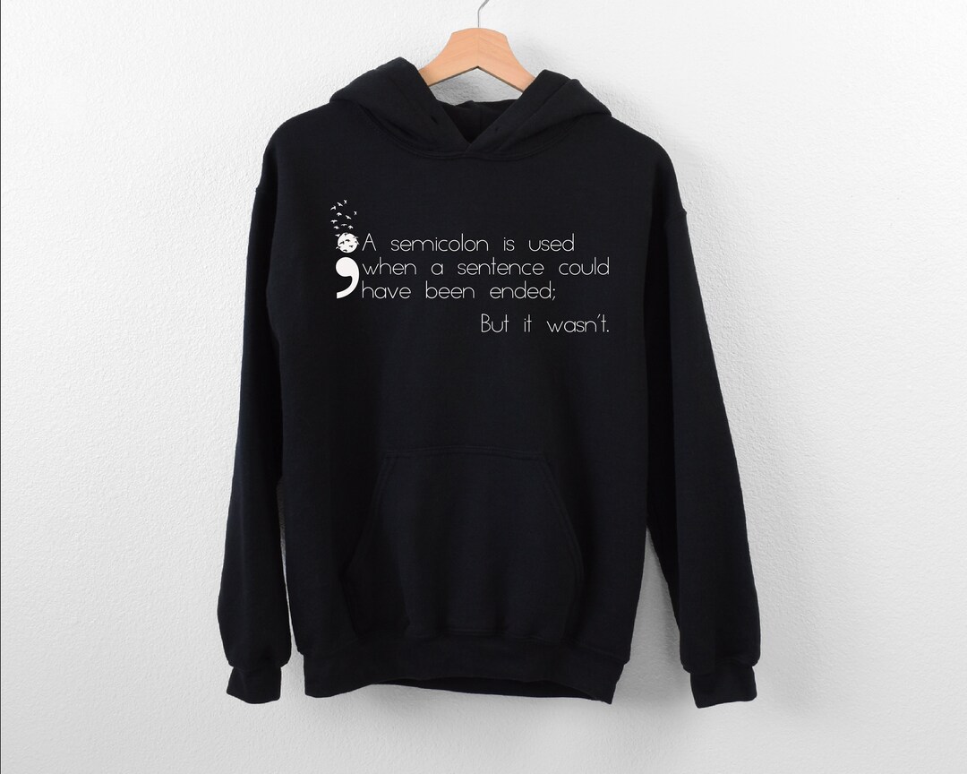 Semi Colon Definition Hoodie, Semicolon Birds Hoodie, Suicide ...