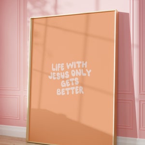 Modern Christian Wall Art Life With Jesus Only Gets Better Print ...