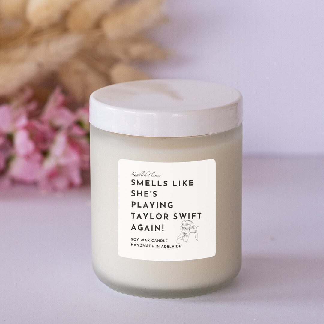 Smells Like She's Playing Taylor Swift Again, Australian Candles ...