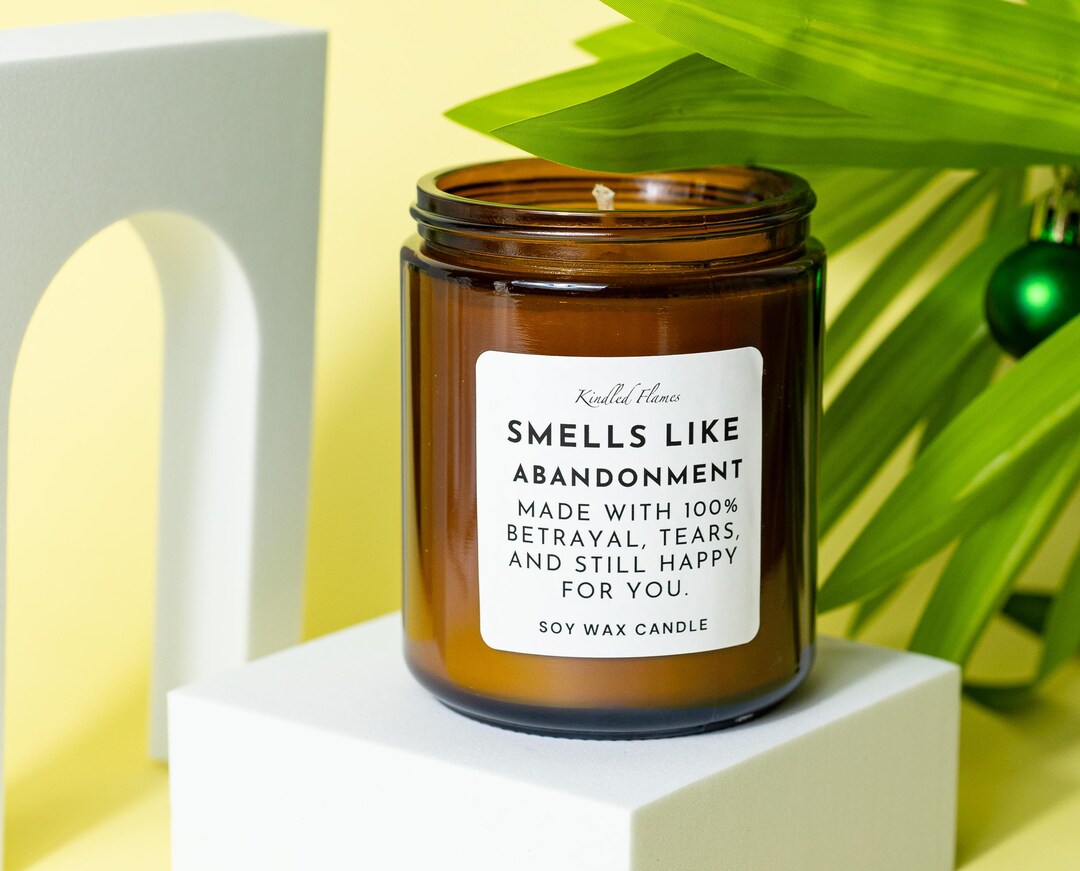 Smells Like Abandonment Made With 100%, Australian Candles, Friendship ...