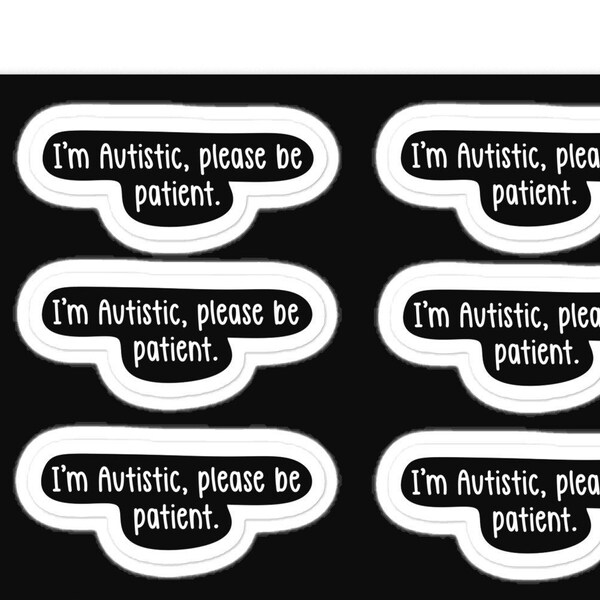 Please Be Patient Im Autistic - Etsy