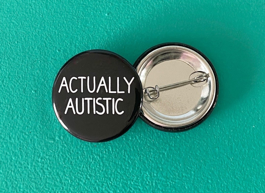 Actually Autistic Badge Black White, Neurodiversity - Etsy