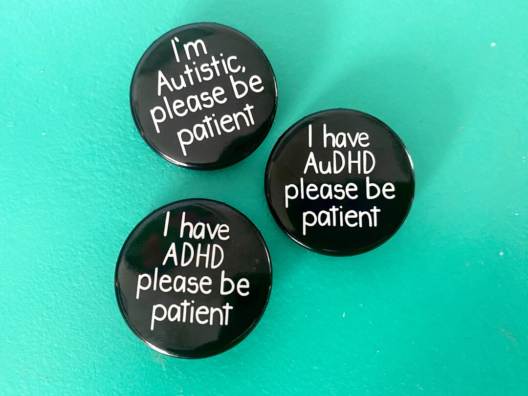I'm Autistic Please Be Patient Pin, ADHD, AUDHD, Autism Pride Brooch ...
