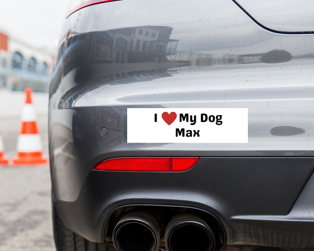 Custom I Love My Dog Bumper Sticker Custom Bumper Sticker - Etsy