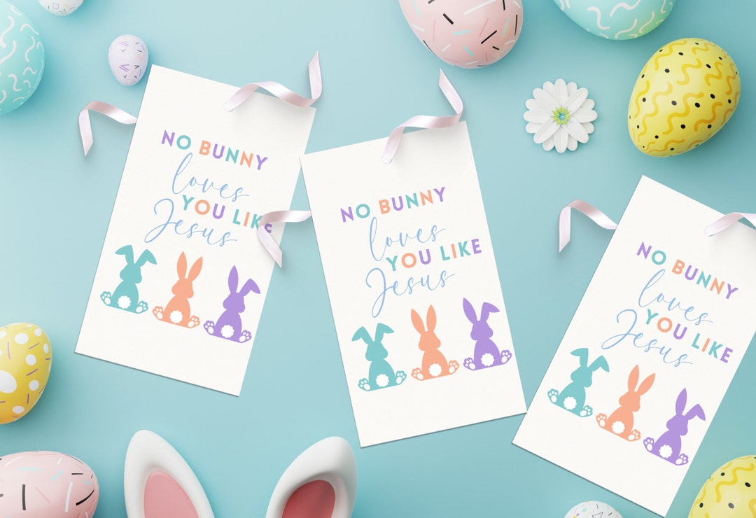 No Bunny Loves You Like Jesus Easter Gift Tag Printable INSTANT ...