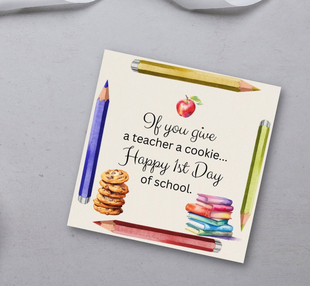 If You Give A Teacher A Cookie Printable Gift Tag, 1st Day Tag First ...