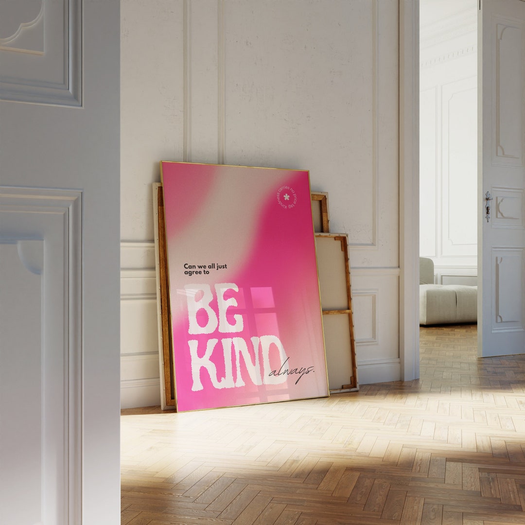 Be Kind Always Poster • Kindness Print With Grainy Pink Background ...