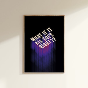 What If It All Goes Right Digital Print • Positive Mindset Mental ...