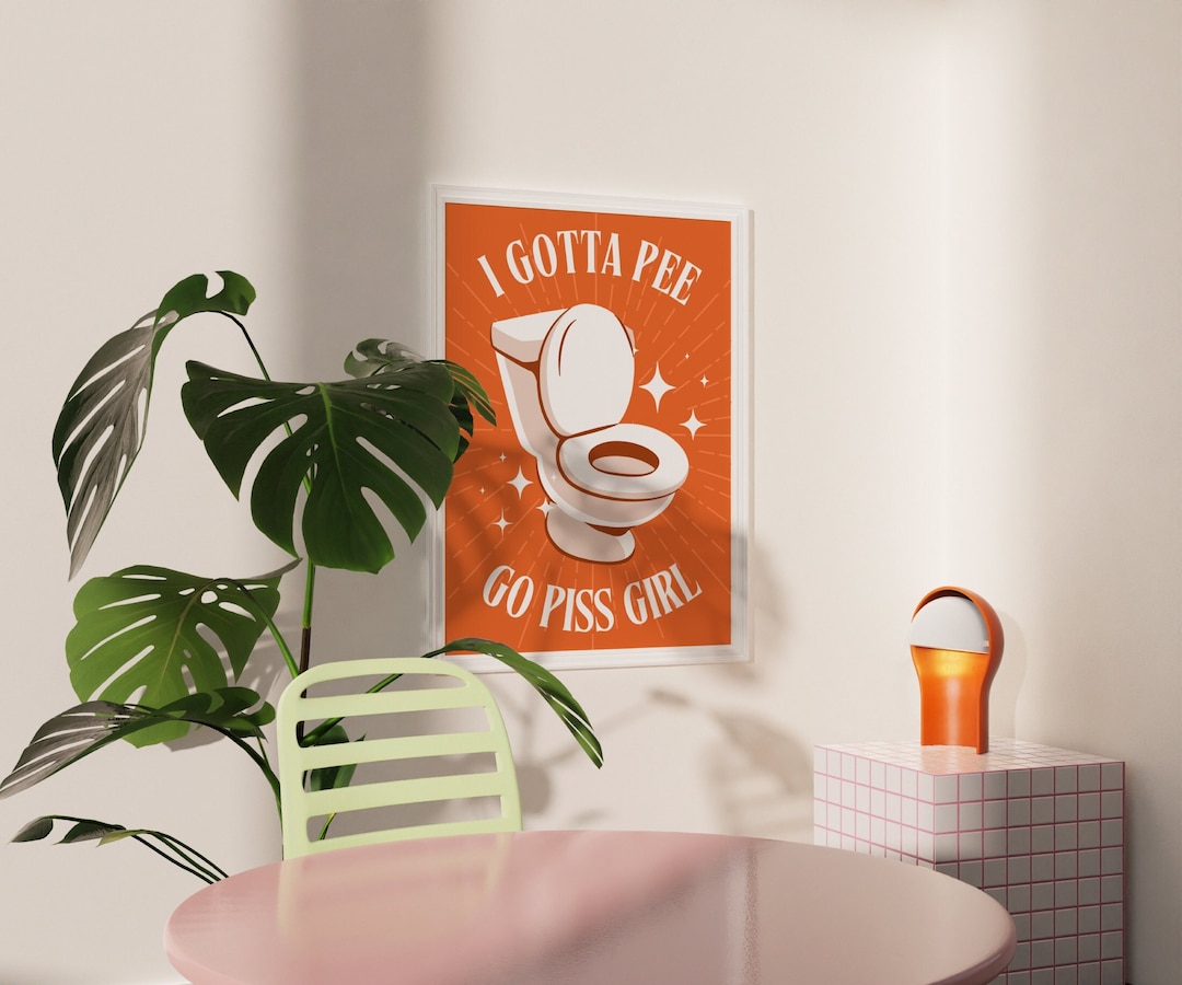 Go Piss Girl Poster • Funny Bathroom Print • Gossip Girl Quote • Trendy ...