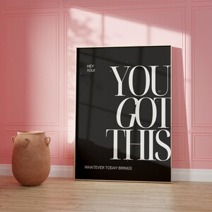 You Got This Digital Print • Black Beige Empowerment Poster ...