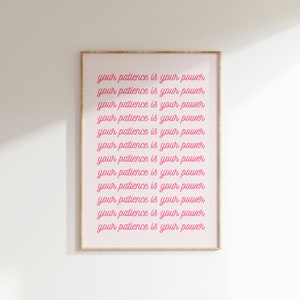 You Patience is Your Power Poster • Pink Motivational Quote Print ...
