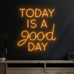 Today is A Good Day Neon Sign, Today is A Good Day Led Sign, Custom ...