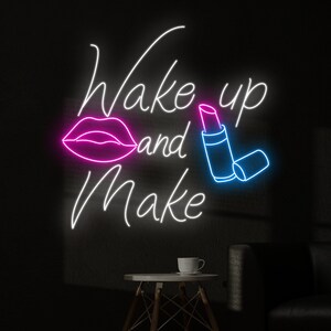 Wake up and Make up Neon Sign, Make up Artist Led Sign, Custom Neon ...