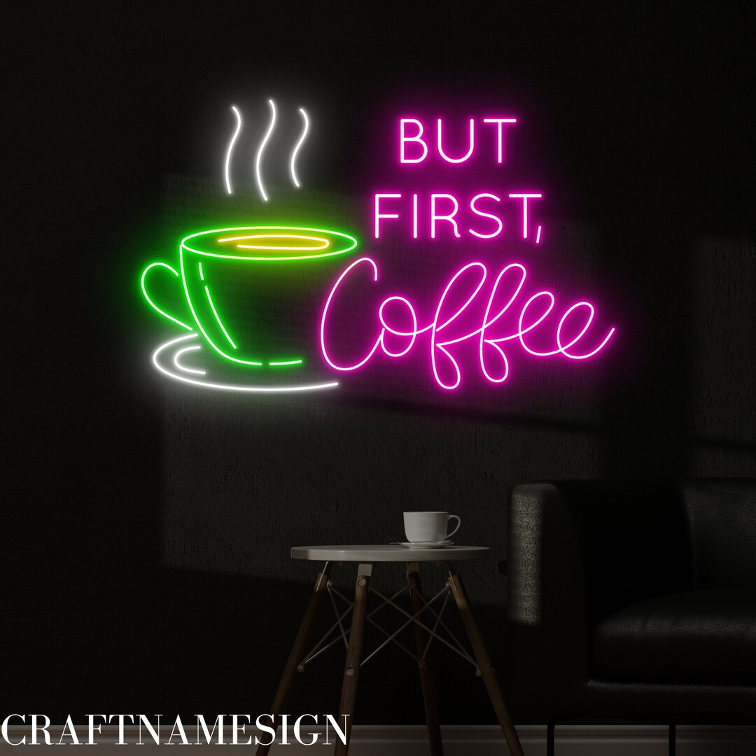 But First Coffee Neon Sign, Coffee Led Sign, Custom Neon Sign, Coffee ...