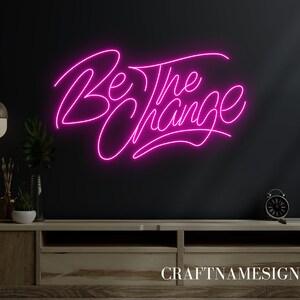 Be the Change Neon Sign, Gym Led Sign, Custom Neon Sign, Inspirational ...