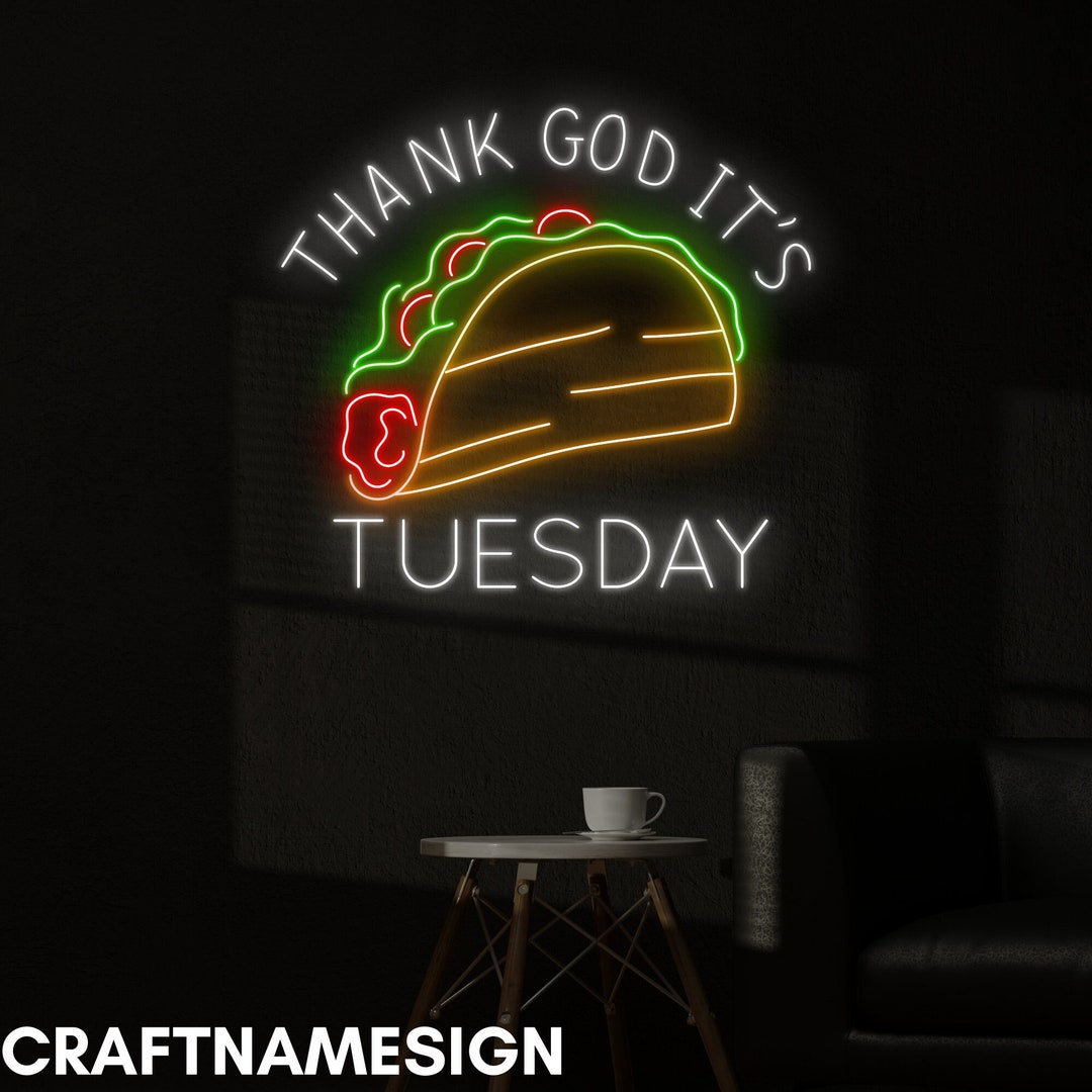 Thank God It's Tuesday Neon Sign, Tacos Led Sign, Custom Neon Sign ...