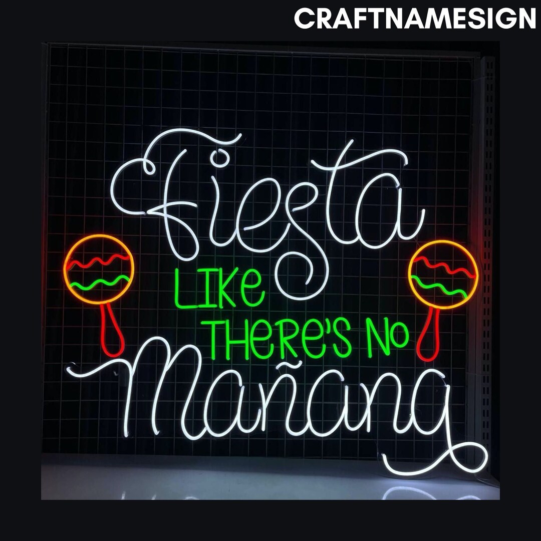 Fiesta Like There's No Manana Neon Sign, Mexican Food Led Sign, Custom ...