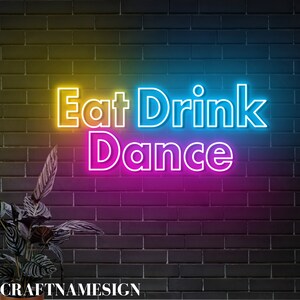 Eat Drink Dance Neon Sign, Eat Drink Dance Led Sign for Bar Pub Wall ...