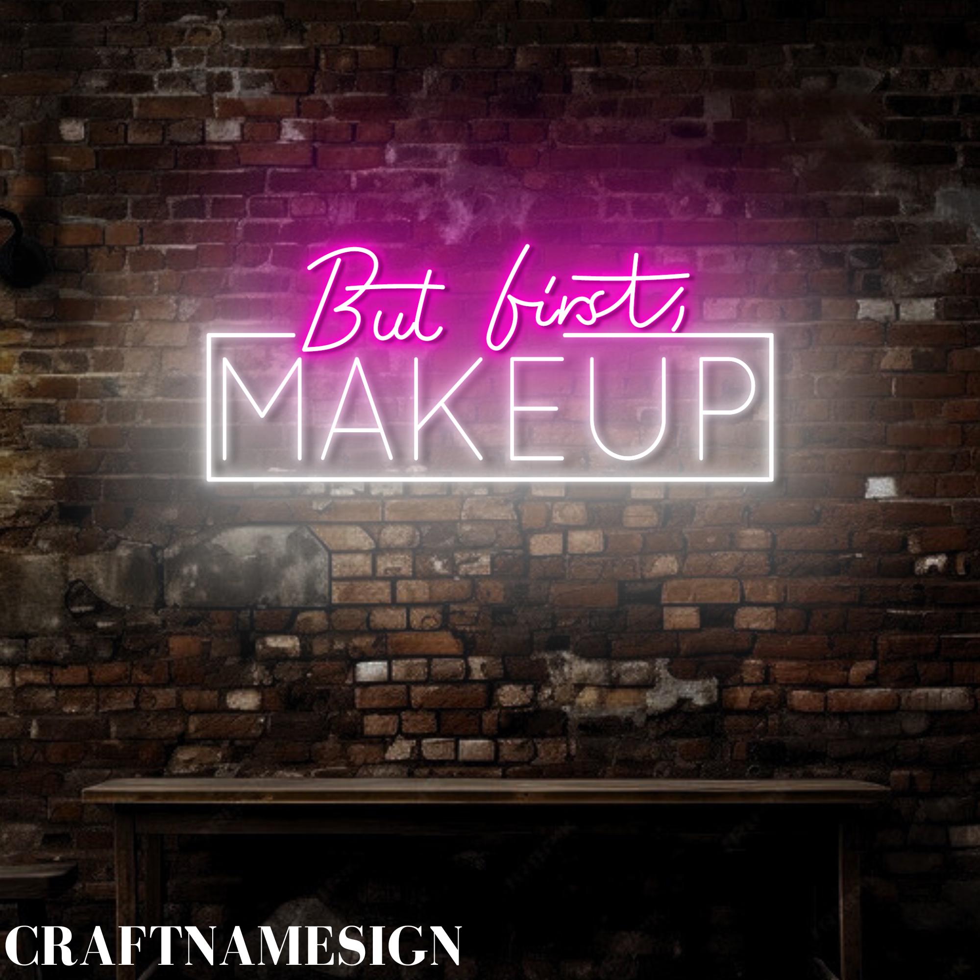 But First Makeup Neon Sign, Make up Led Sign, Custom Neon Sign, Make up ...
