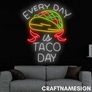 Every Day is Taco Day Neon Sign, Taco Led Sign, Custom Neon Sign, Fast ...