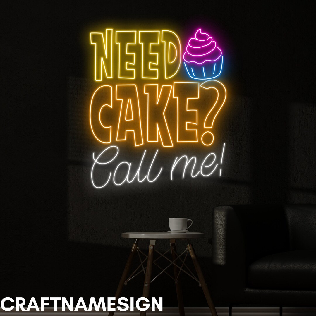Need Cake Call Me Neon Sign, Cupcake Led Sign, Custom Neon Sign ...