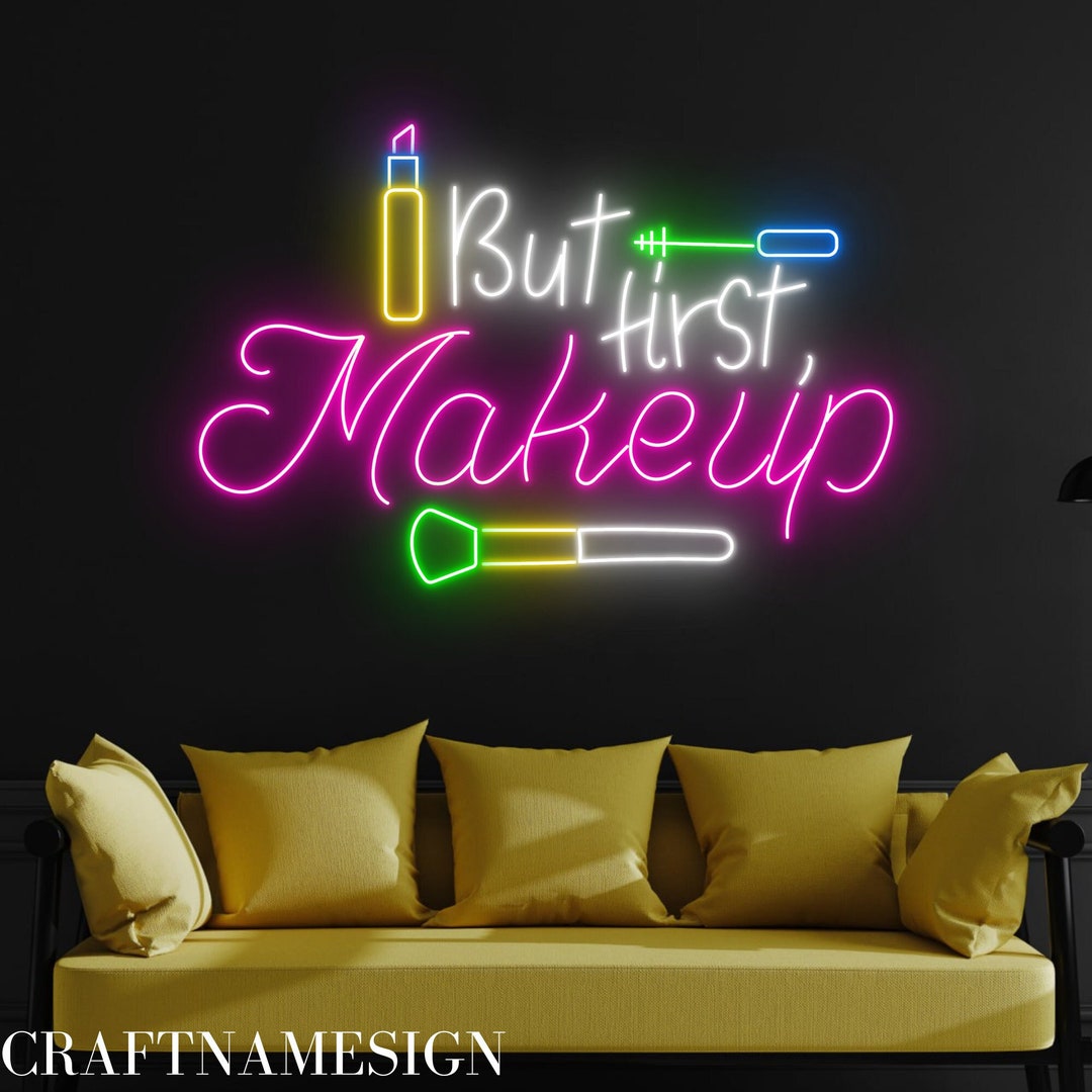 But First Makeup Neon Sign, Make up Artist Led Sign, Custom Neon Sign ...