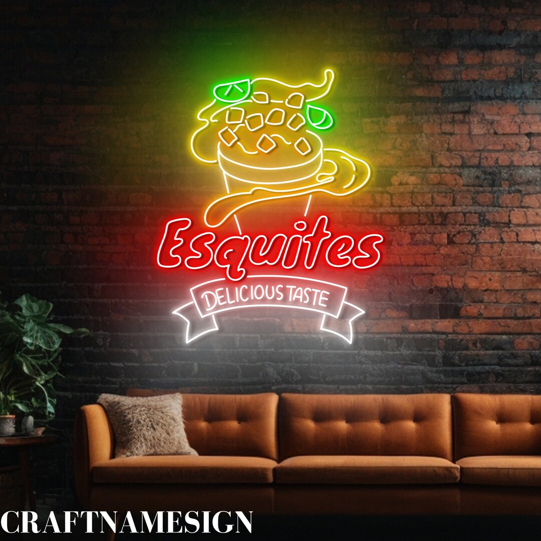Esquites Delicious Taste Neon Sign, Esquite Led Sign, Custom Neon Sign ...