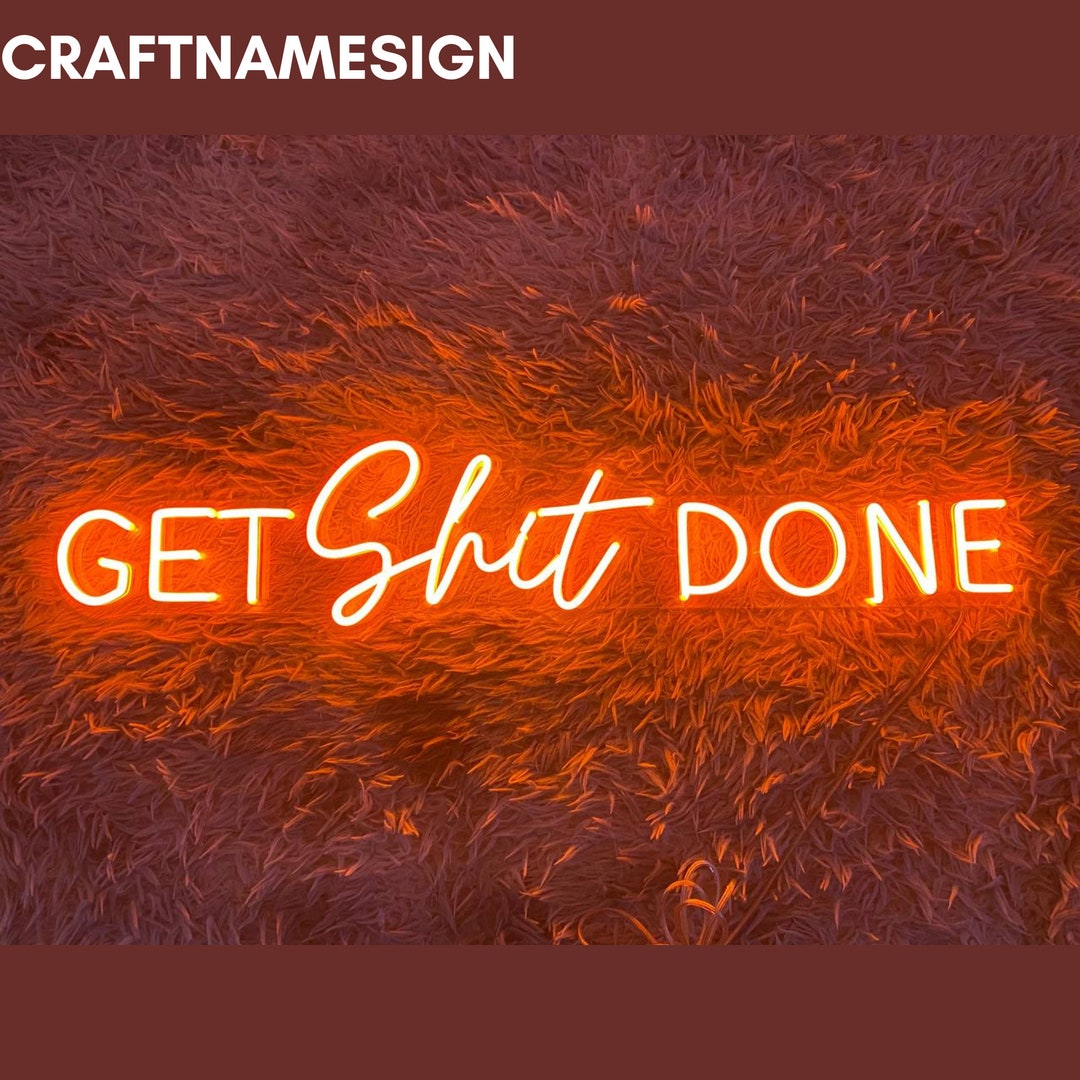 Get Shit Done Neon Sign, Custom Neon Sign, Home Bar Party Event Wall ...