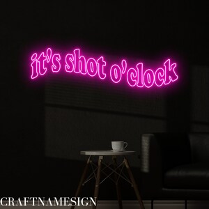 It's Shot O'clock Neon Sign, Champagne Led Sign, Custom Neon Sign, Wine ...