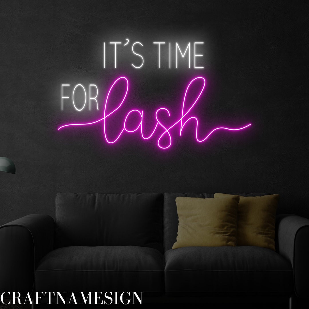 It's Time for Lash Neon Sign, Eyelash Salon Led Sign, Custom Neon Sign ...