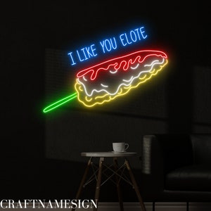I Like You Elote Neon Sign, Elote Led Sign, Custom Neon Sign, Fast Food ...