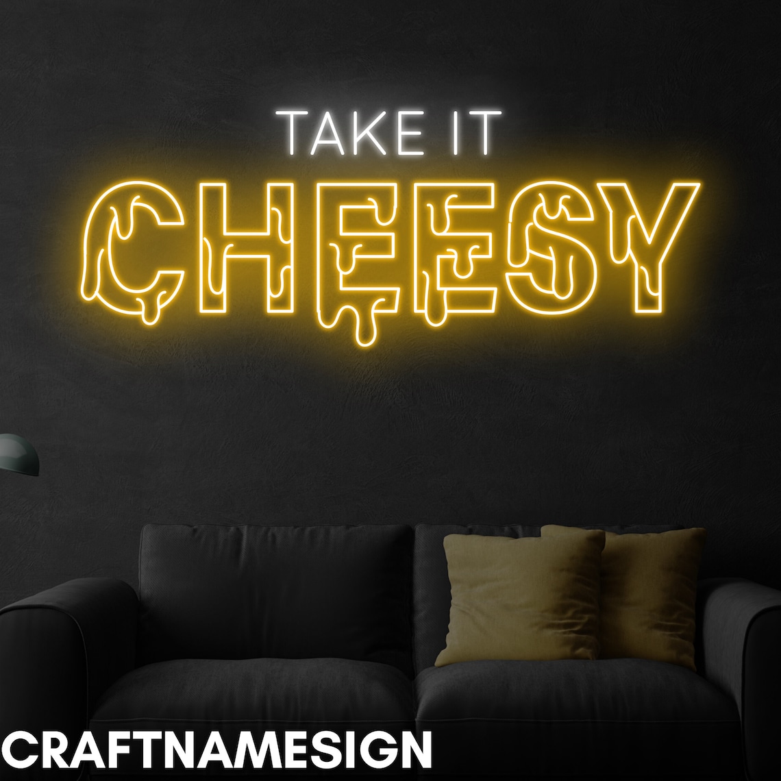 Take It Cheesy Neon Sign, Take It Cheesy Led Sign, Custom Neon Sign ...