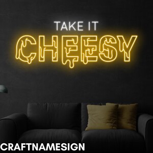 Take It Cheesy Neon Sign, Take It Cheesy Led Sign, Custom Neon Sign ...