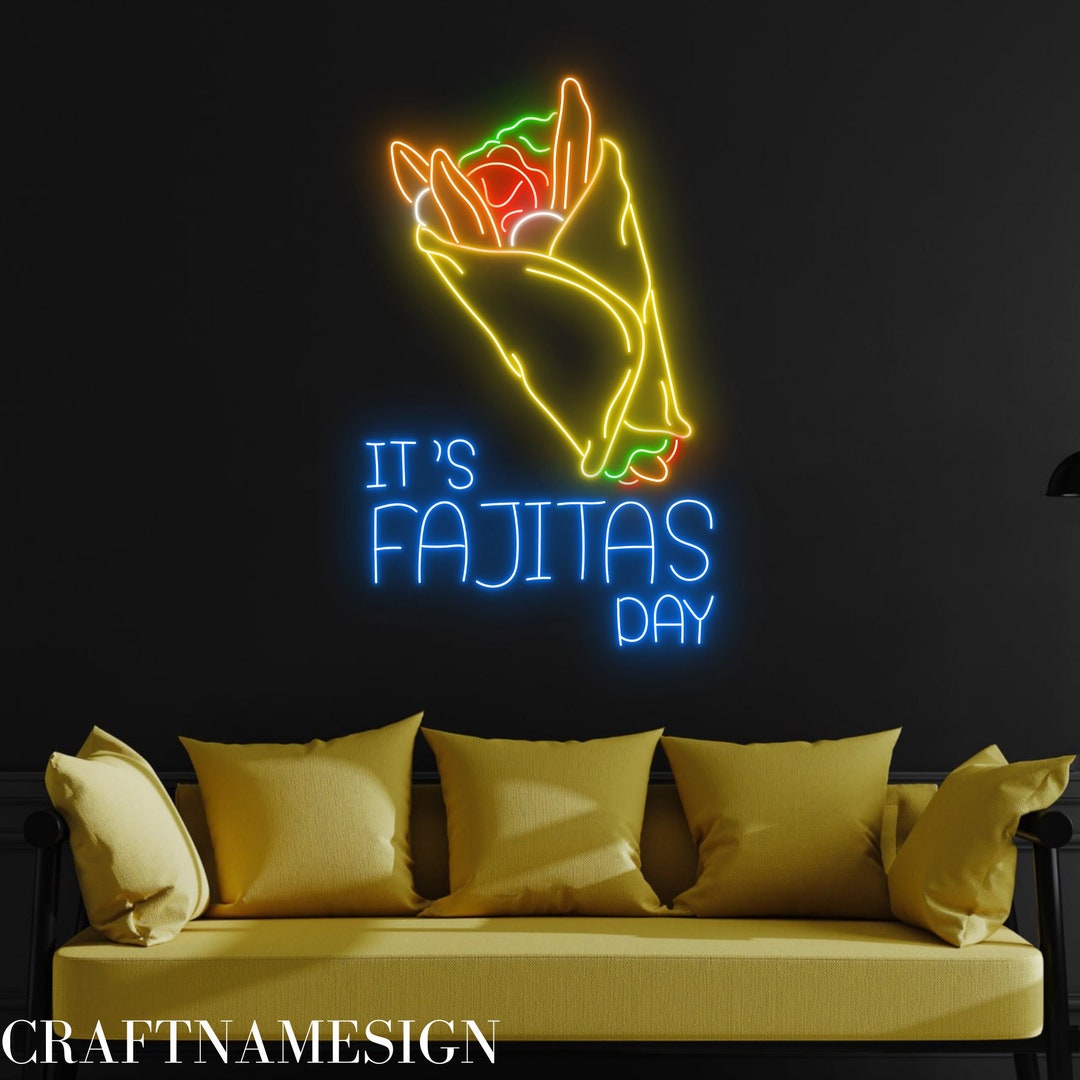 It's Fajitas Day Neon Sign, Mexico Fajitas Led Sign, Custom Neon Sign ...