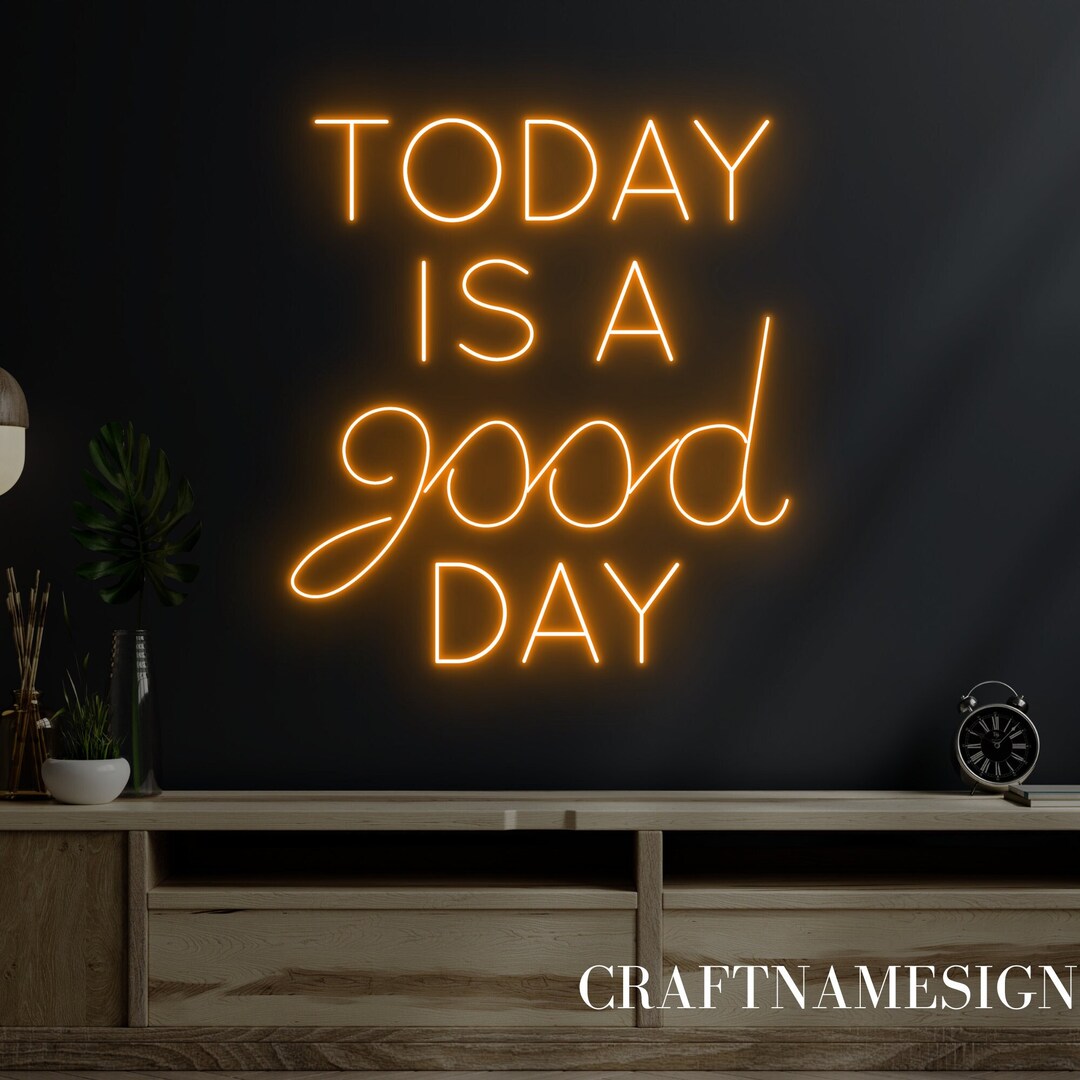 Today is A Good Day Neon Sign, Today is A Good Day Led Sign, Custom ...
