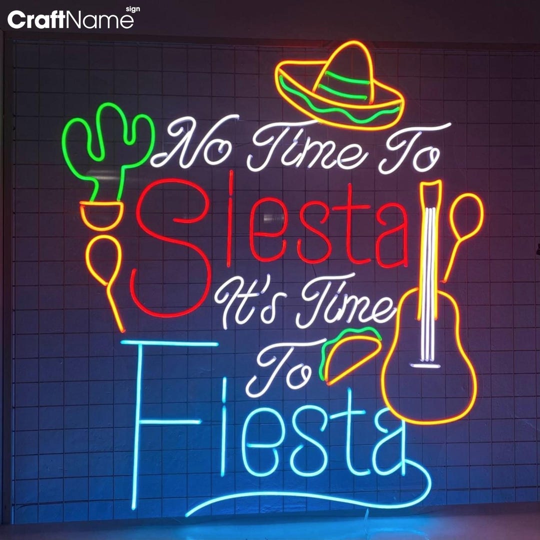 No Time to Siesta It's Time to Fiesta Neon Sign, Mexican Restaurant Led ...
