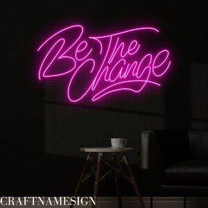 Be the Change Neon Sign, Gym Led Sign, Custom Neon Sign, Inspirational ...